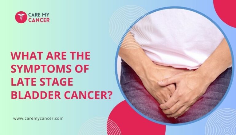 What Are the Symptoms of Late Stage Bladder Cancer?